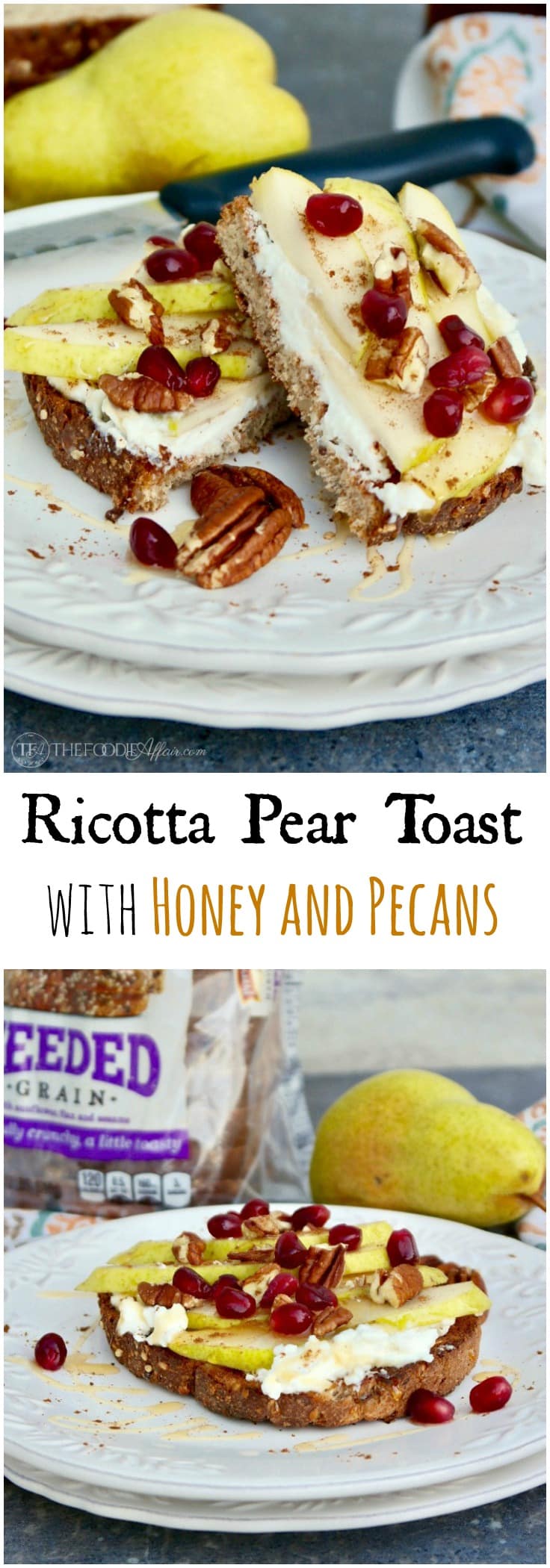 Ricotta Pear Toast Topped with Honey & Pecans | The Foodie Affair