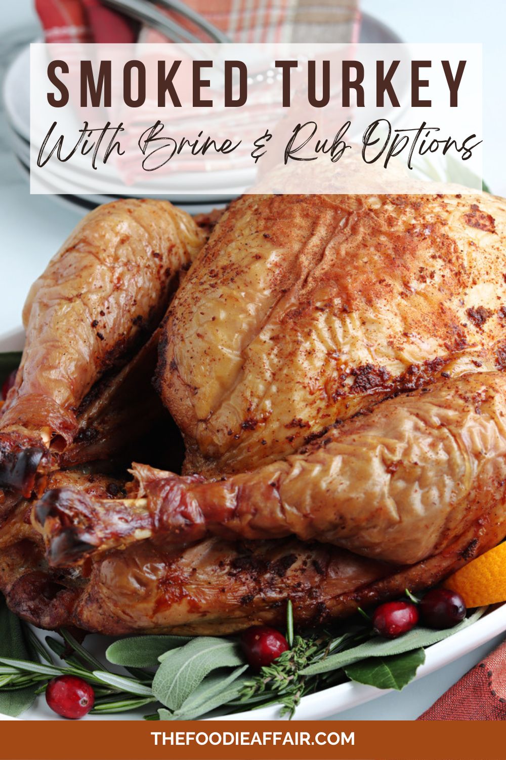 Easy Smoked Turkey Recipe - The Foodie Affair