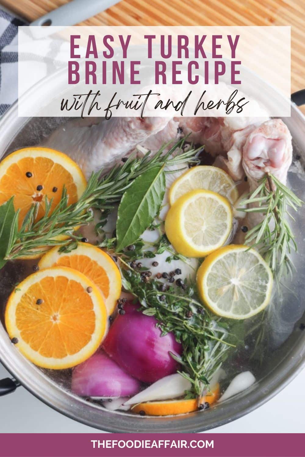 Easy Turkey Brine Recipe - The Foodie Affair