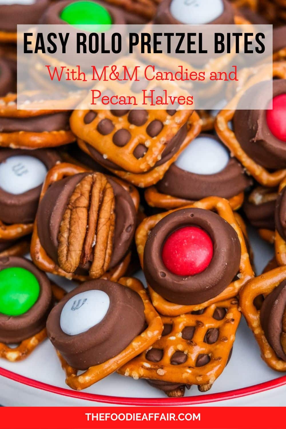 Easy Rolo Pretzel Bites Recipe - The Foodie Affair