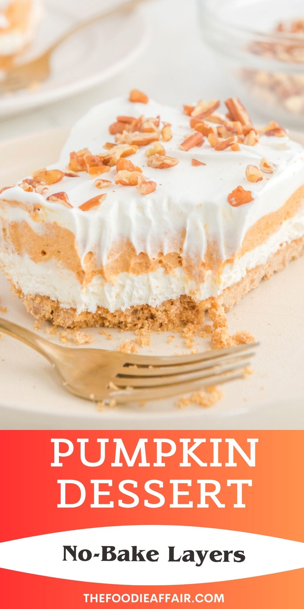 Easy Pumpkin Layered Dessert Recipe - The Foodie Affair