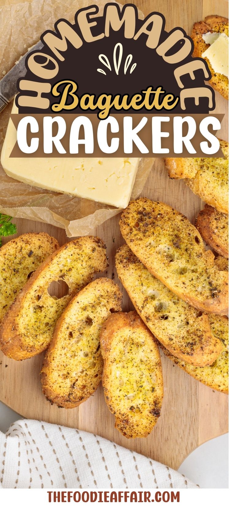 Easy Baguette Crackers (Toasted Crostini) - The Foodie Affair