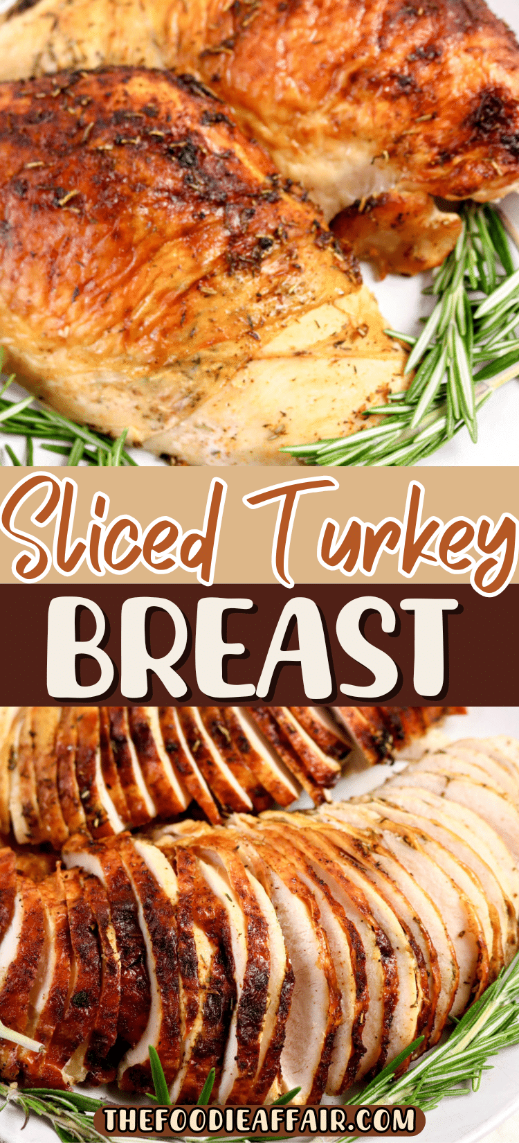 Oven Roasted Sliced Turkey Breast Made Easy - The Foodie Affair